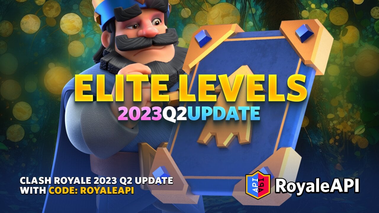 Elite Levels - 2023 Q2 Summer Update - Clash Royale News Blog - RoyaleAPI