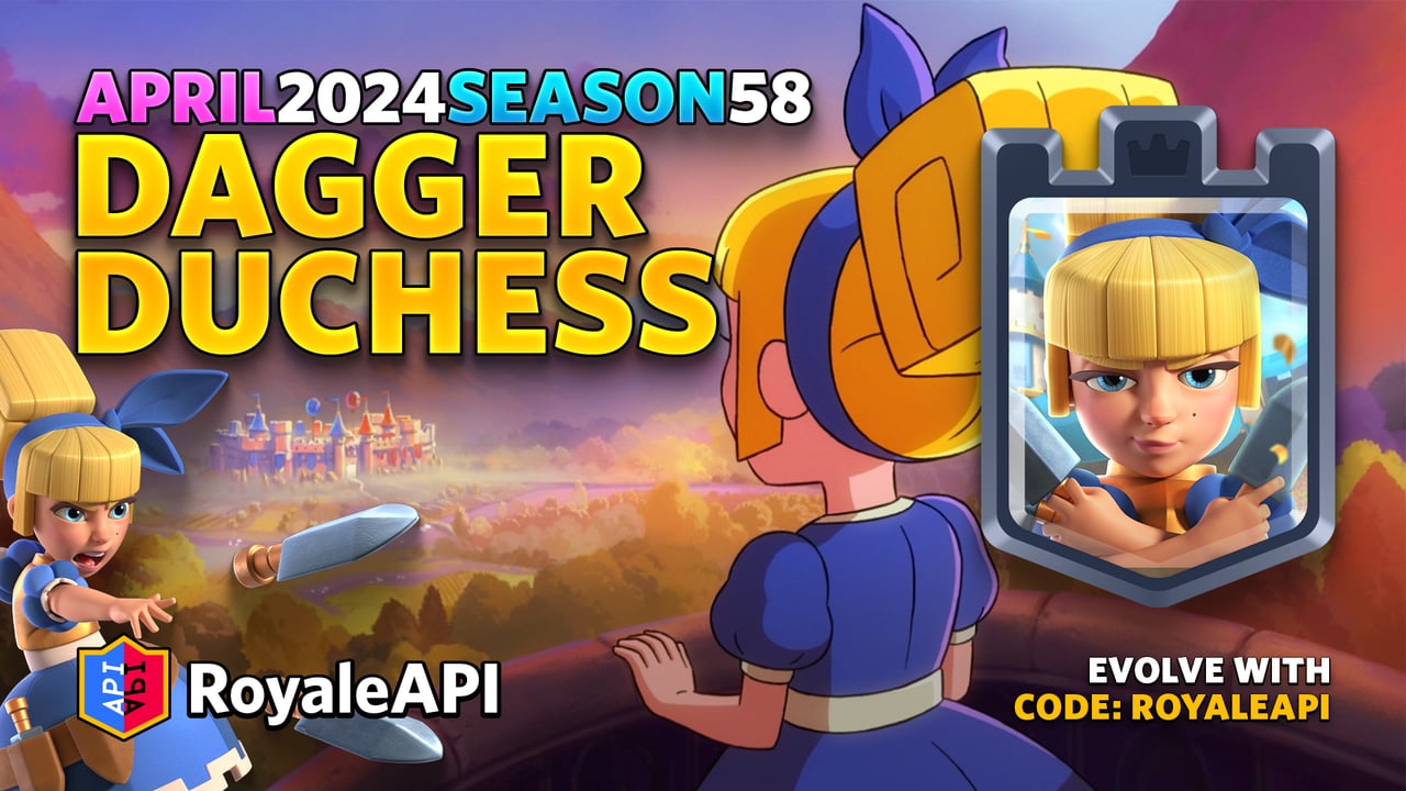 Dagger Duchess - April 2024 (Season 58) - Clash Royale News Blog ...