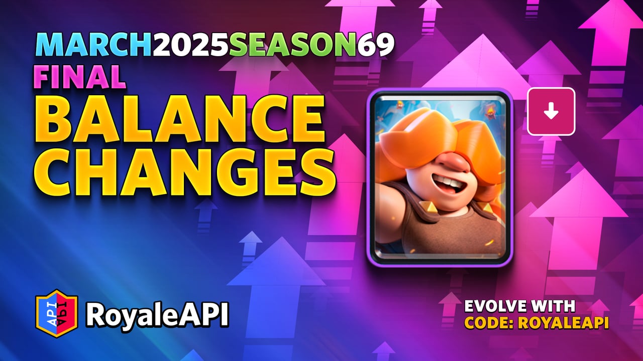 Final Balance Changes for March 2025 (Season 69) - Clash Royale News ...