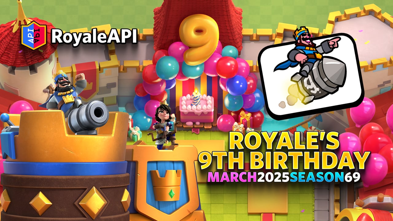 Season 69 Royale’s 9th Birthday (March 2025) - Clash Royale News Blog - RoyaleAPI