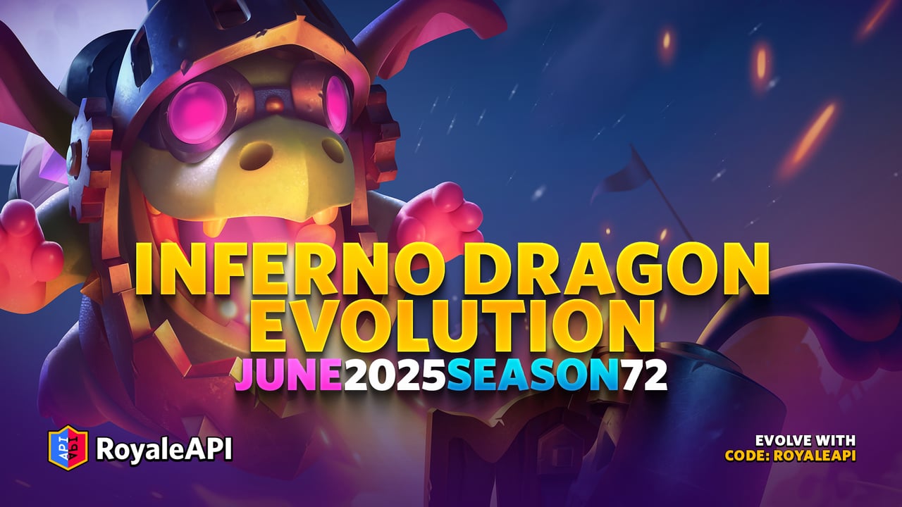 Inferno Dragon Evolution - June 2025 (Season 72) - Clash Royale News Blog - RoyaleAPI