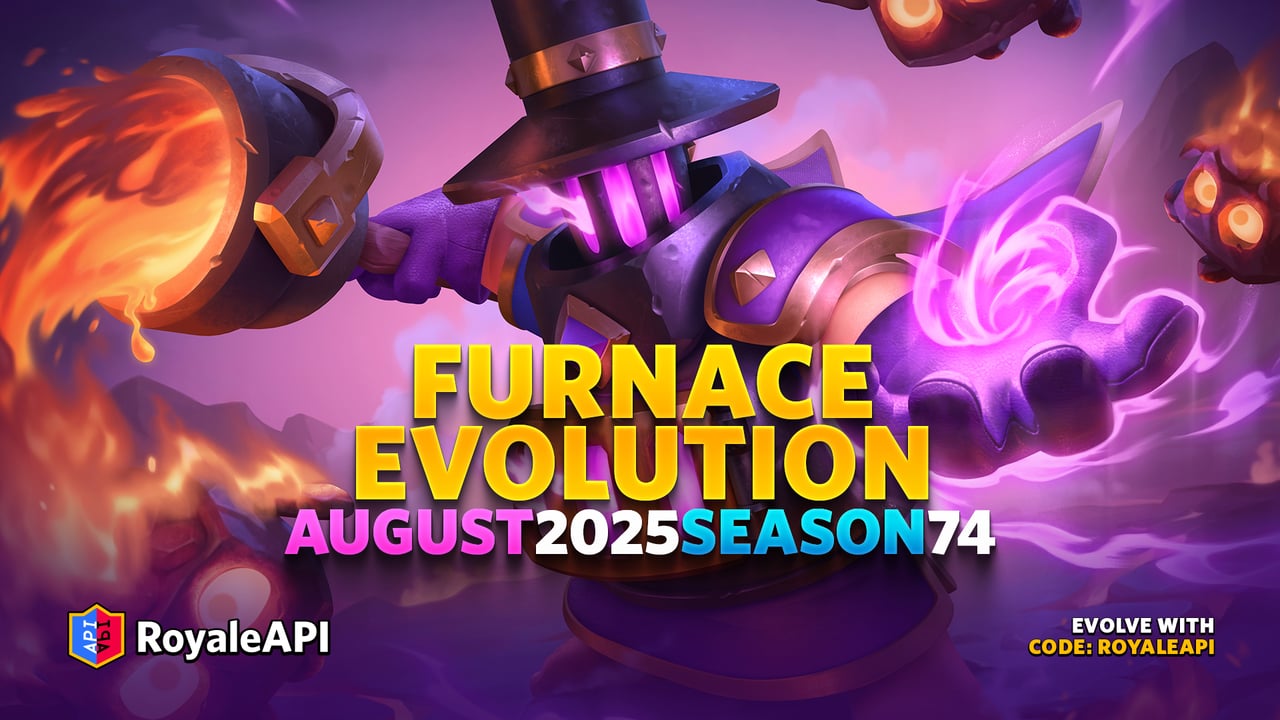 Furnace Evolution - August 2025 (Season 74) - Clash Royale News Blog ...
