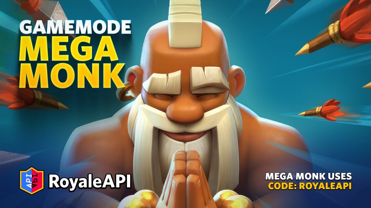 Mega Monk - New Game Mode - Clash Royale News Blog - RoyaleAPI